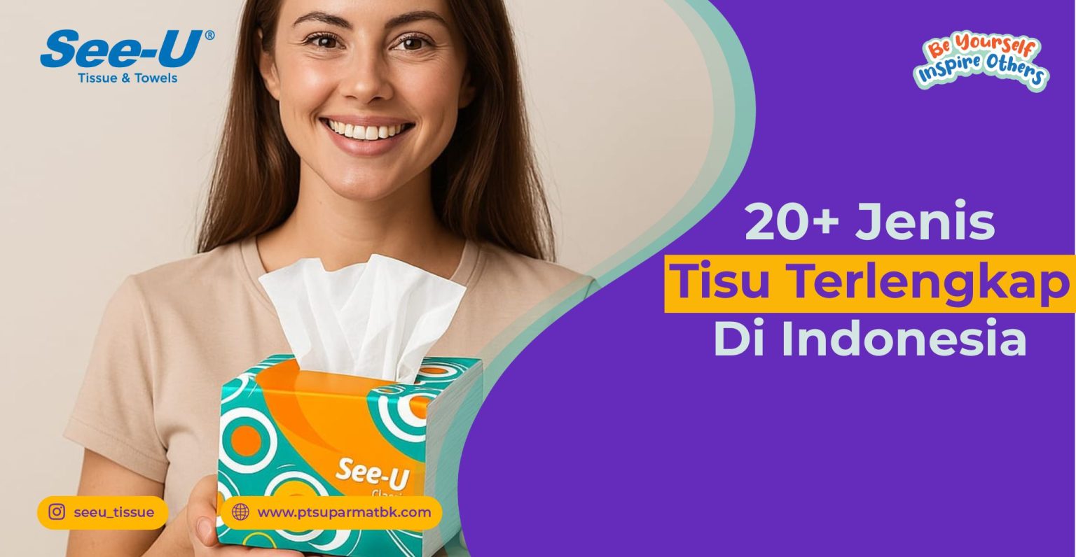 Tisu Terlengkap di Indonesia yang Punya 20+ Jenis Tisu - Indonesia's ...